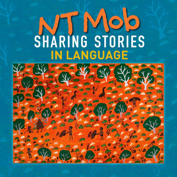 NT Mob Sharing Stories in Language – Indigenous Literacy Foundation